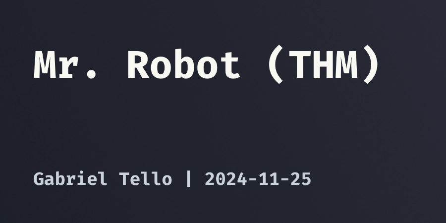 Mr. Robot (THM) | Gabriel Tello